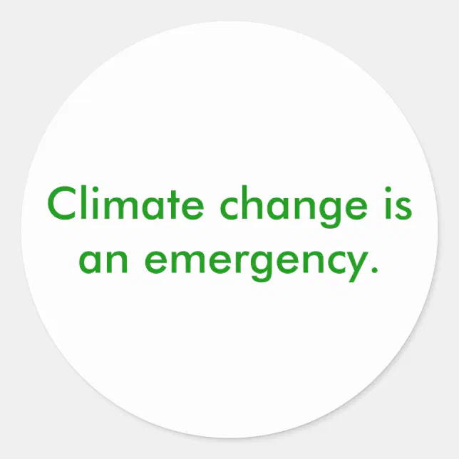 Climate change is an emergency classic round sticker | Zazzle