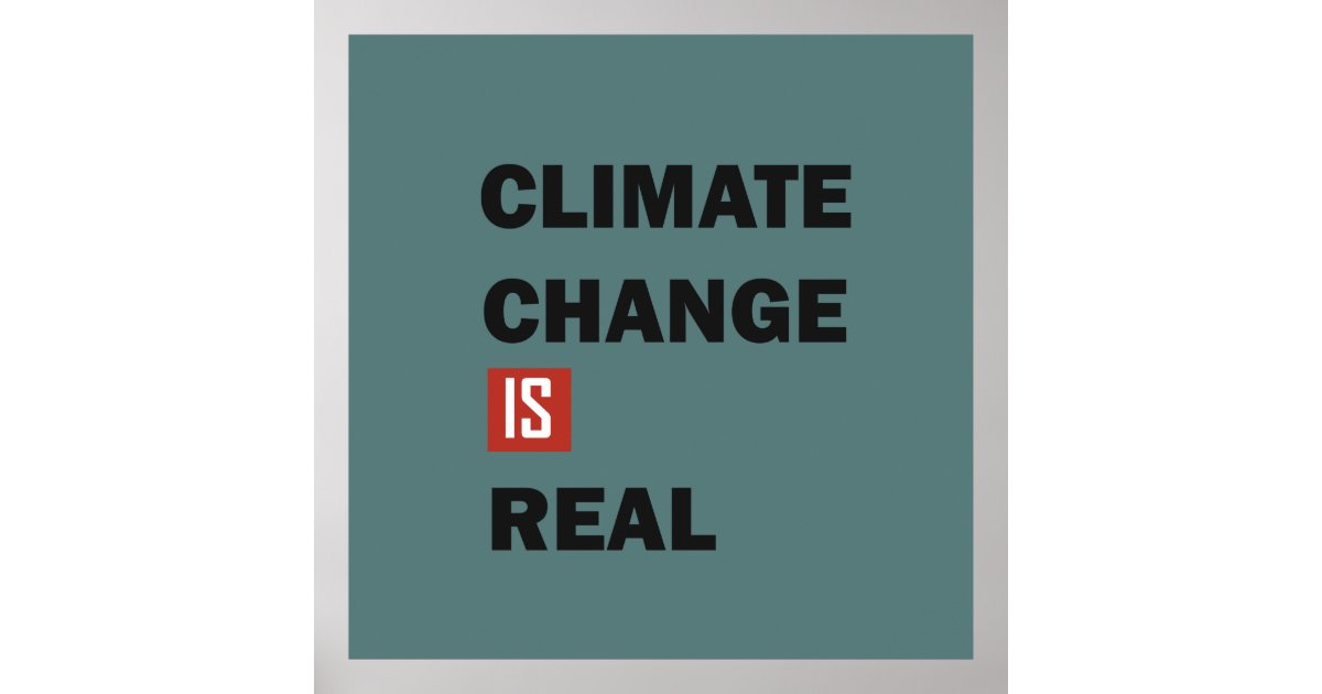 climate change is real emergency poster | Zazzle