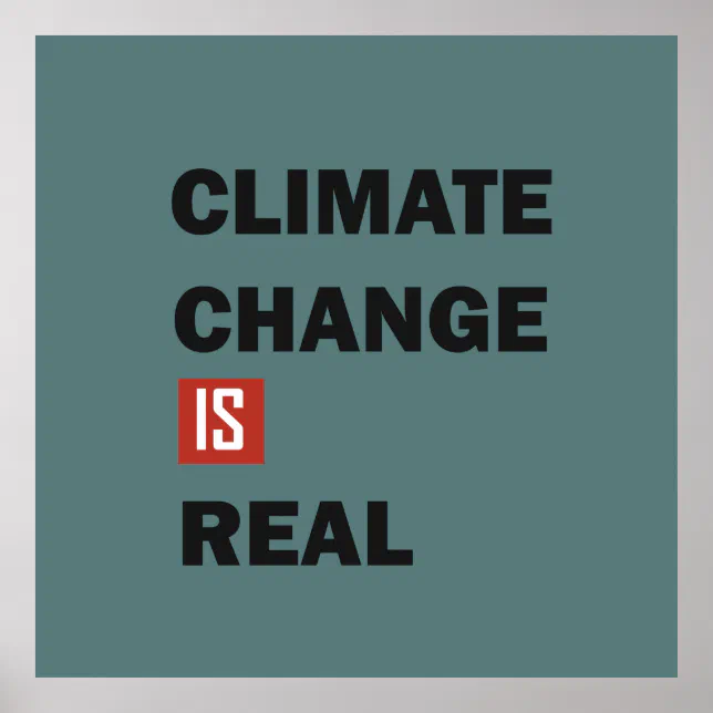 climate change is real emergency poster | Zazzle