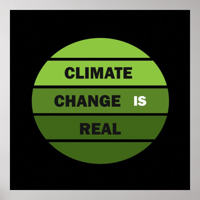 climate change is real poster | Zazzle.com