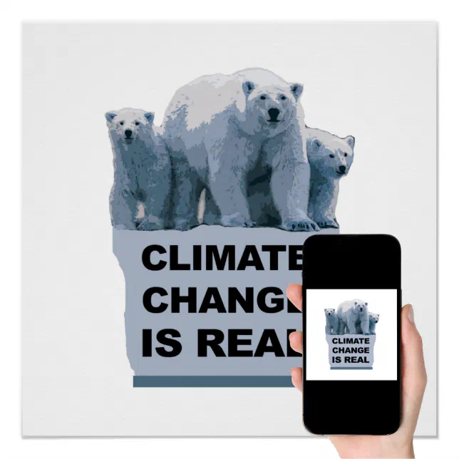 Climate Change is Real Poster | Zazzle