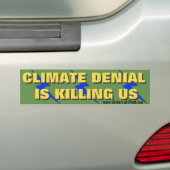 Climate Denial is Killing Us. - Bumper Sticker | Zazzle