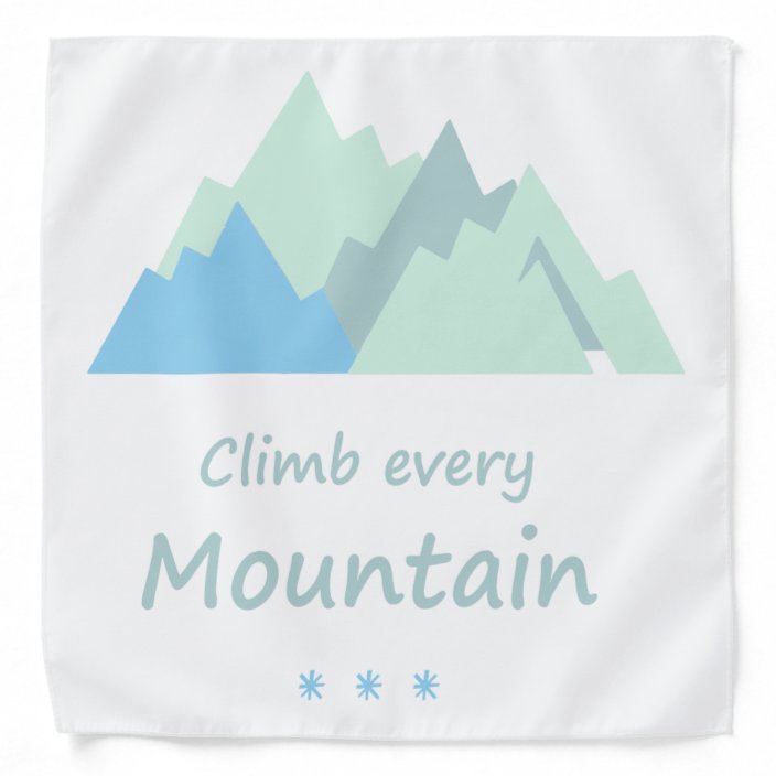 Climb Every Mountain Fun Mountain Climbing Quote Bandana | Zazzle.com