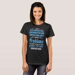 Clinical Documentation Specialist T-Shirt | Zazzle