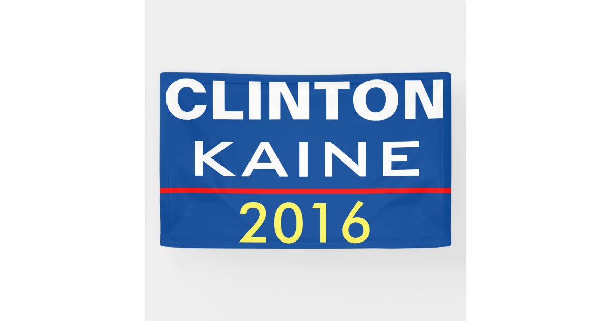 CLINTON KAINE 2016 BANNER | Zazzle