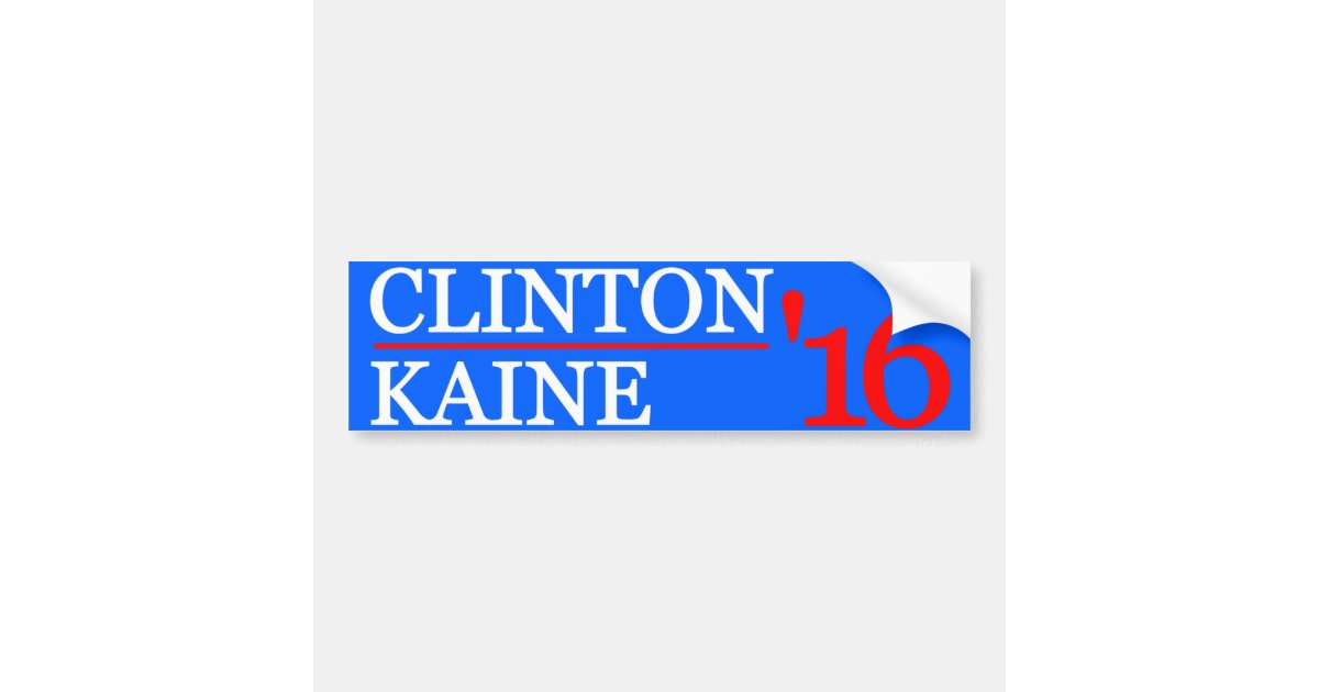 Clinton Kaine 2016 Bumper Sticker | Zazzle