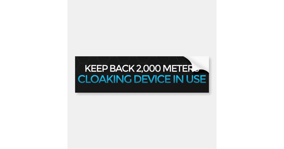 Cloaking Device In Use bumper sticker | Zazzle