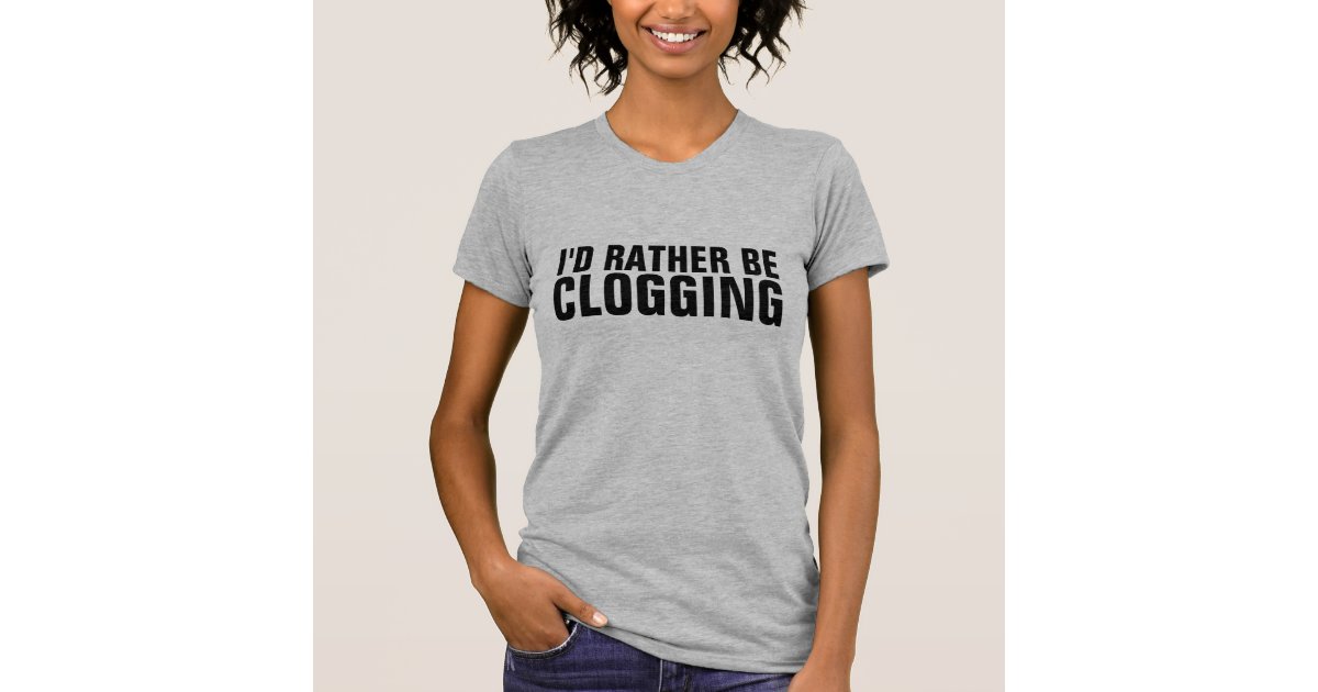 CLOGGING CLOG DANCING T-Shirts | Zazzle