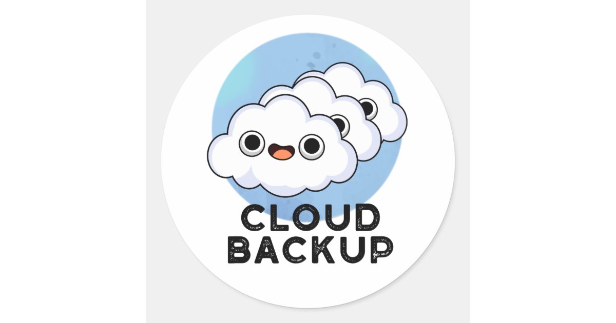 Cloud Backup Funny Computer Weather Pun Classic Round Sticker | Zazzle