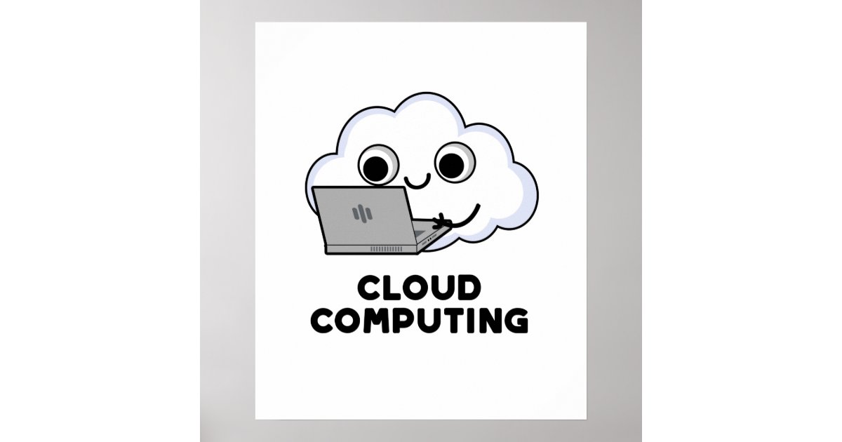 Cloud Computing Funny Computer Weather Pun Poster | Zazzle