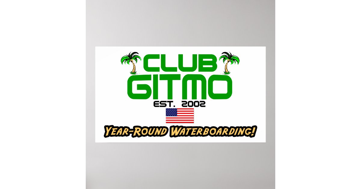 Club Gitmo Poster | Zazzle