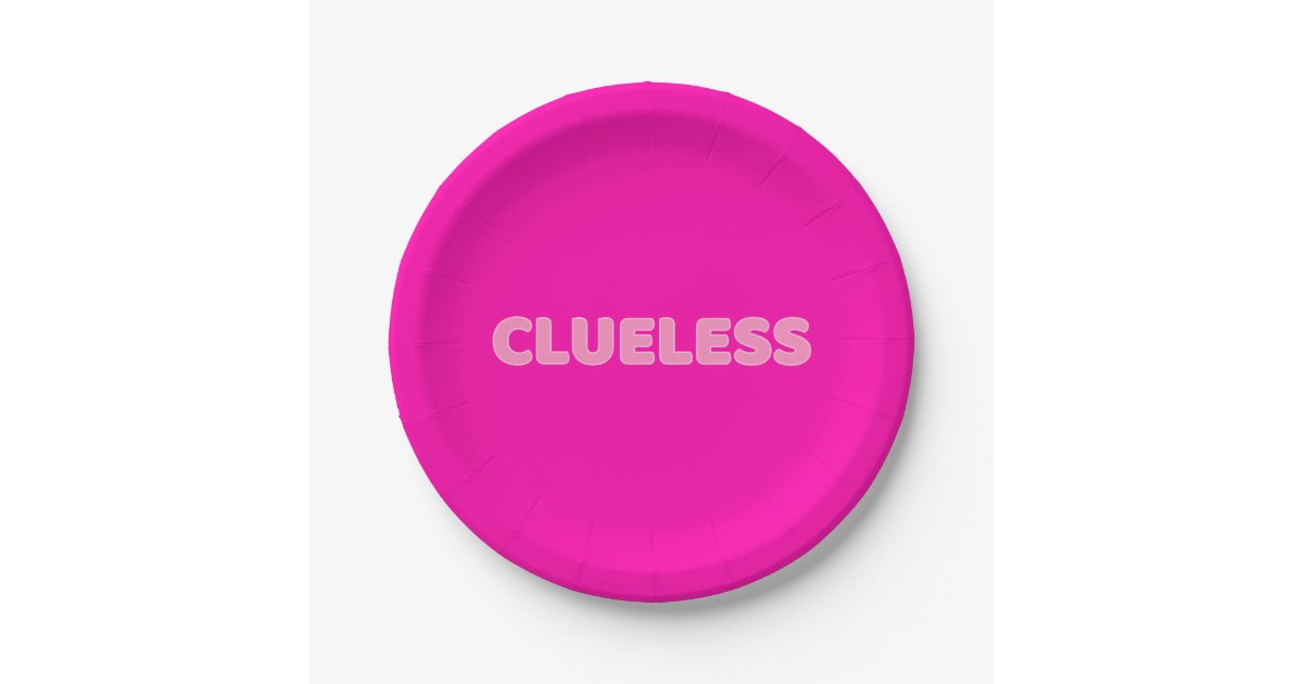 Clueless I Paper Plates | Zazzle