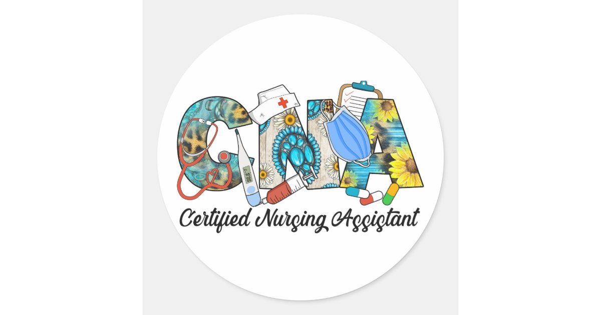 CNA Certified Nursing Assistant Classic Round Sticker | Zazzle