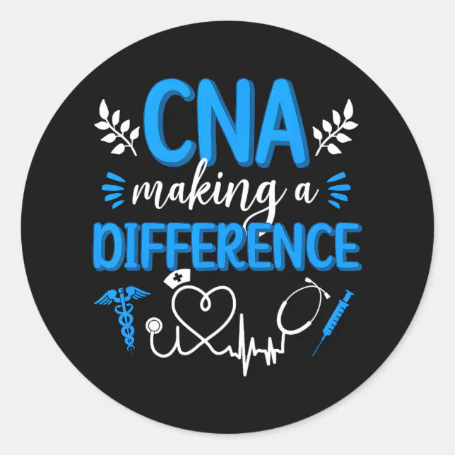 CNA Nurse Appreciation Certified Nurse Assistant Classic Round Sticker ...