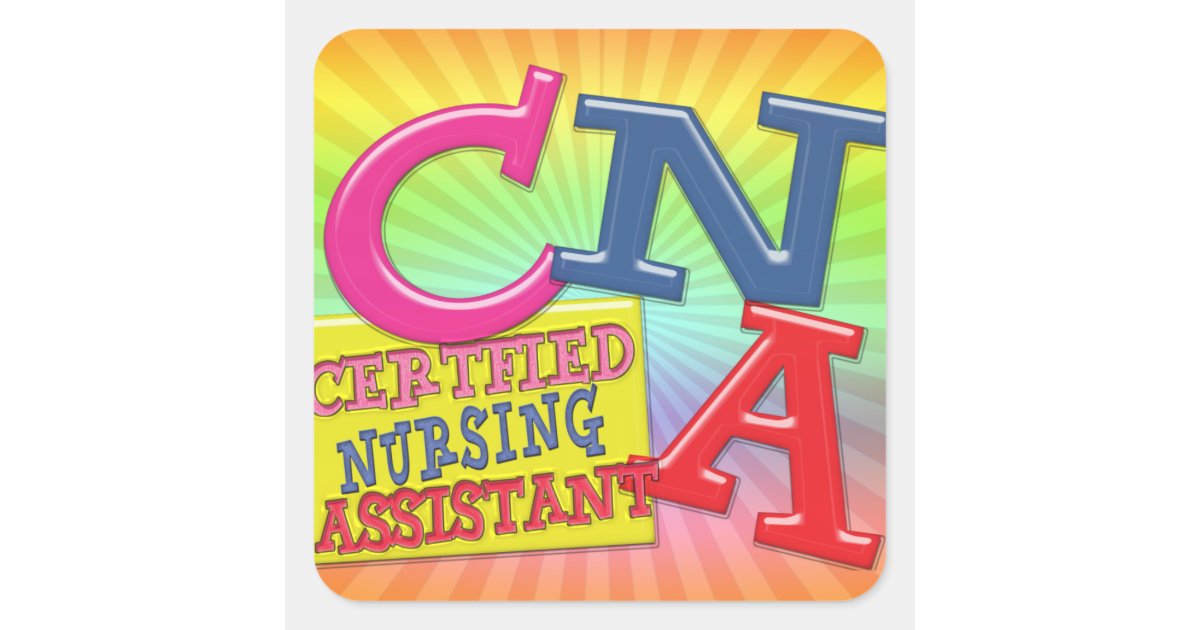 CNA WHIMSICAL LETTERS CERTIFIED NURSING ASSISTANT SQUARE STICKER | Zazzle