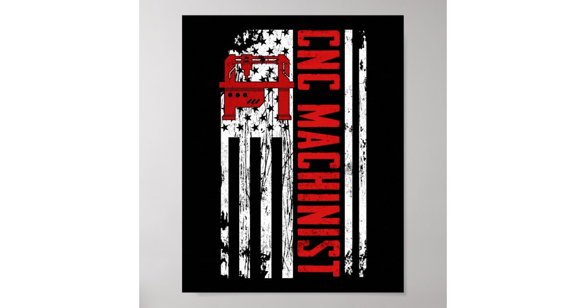 CNC Machinist American Flag Poster | Zazzle