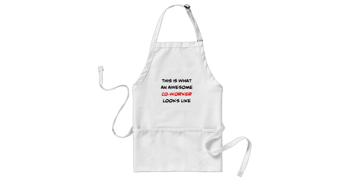 co-worker, awesome adult apron | Zazzle