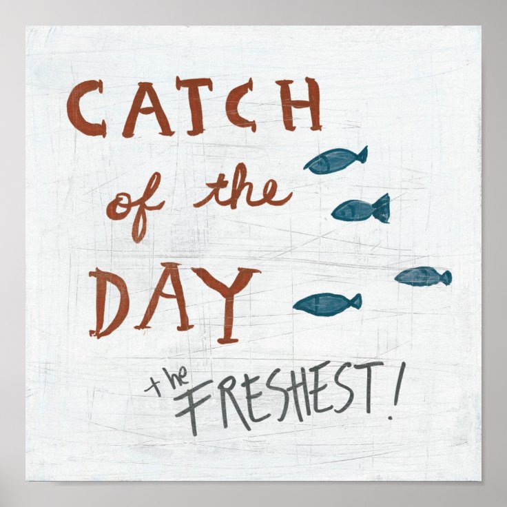 Coastal Art | Catch of the day Poster | Zazzle
