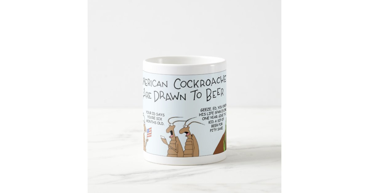 Cockroaches like beer coffee mug | Zazzle
