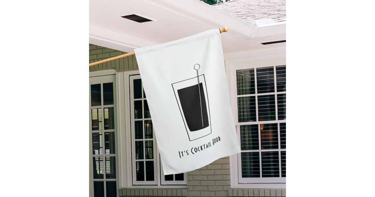 Cocktail Flag, The Bar is Open Flag, Happy Hour House Flag | Zazzle