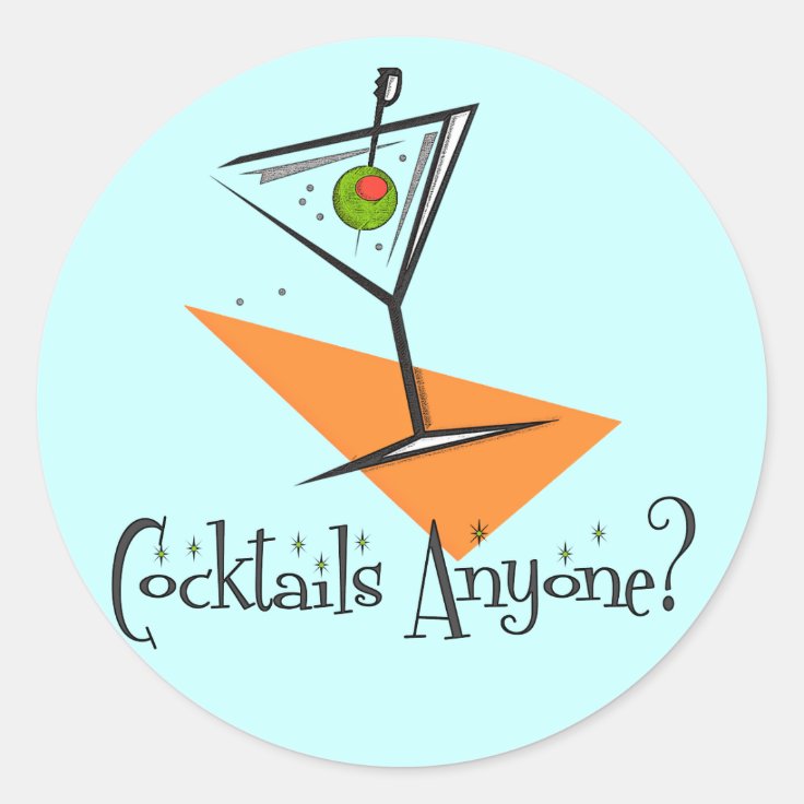 Cocktails Anyone? Classic Round Sticker | Zazzle