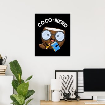Coco-nerd Funny Fruit Coconut Pun Dark BG Poster | Zazzle
