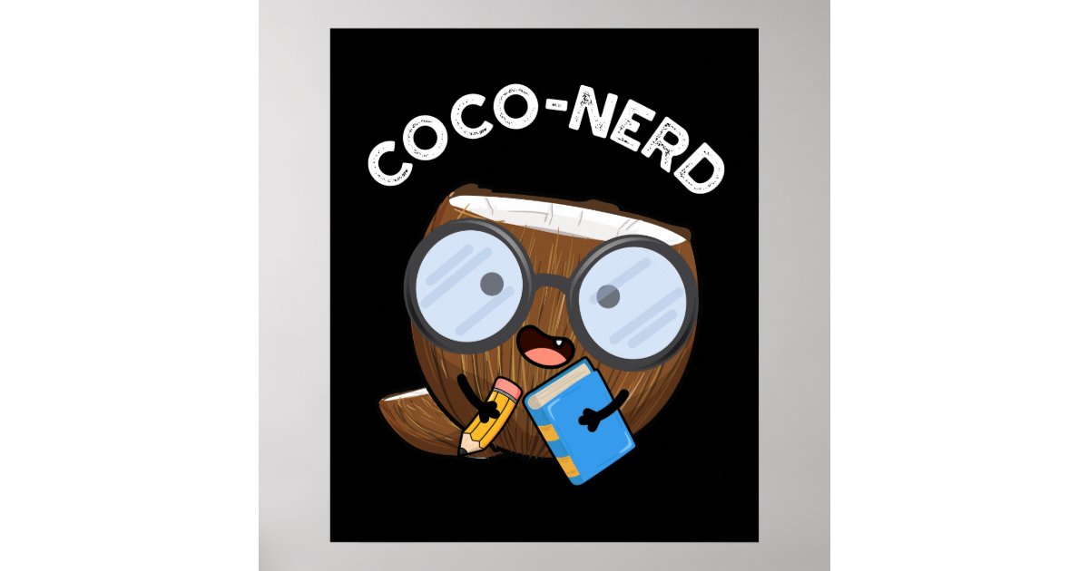 Coco-nerd Funny Fruit Coconut Pun Dark BG Poster | Zazzle