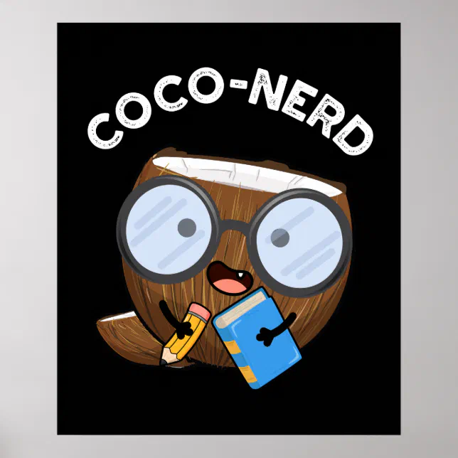 Coco-nerd Funny Fruit Coconut Pun Dark BG Poster | Zazzle