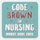 Code Brown Nursing Worst Code Ever Square Sticker | Zazzle