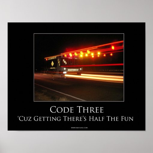 Code Three Motivational Poster | Zazzle
