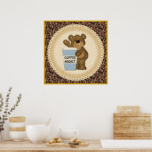 Coffee Addict Bear Poster | Zazzle