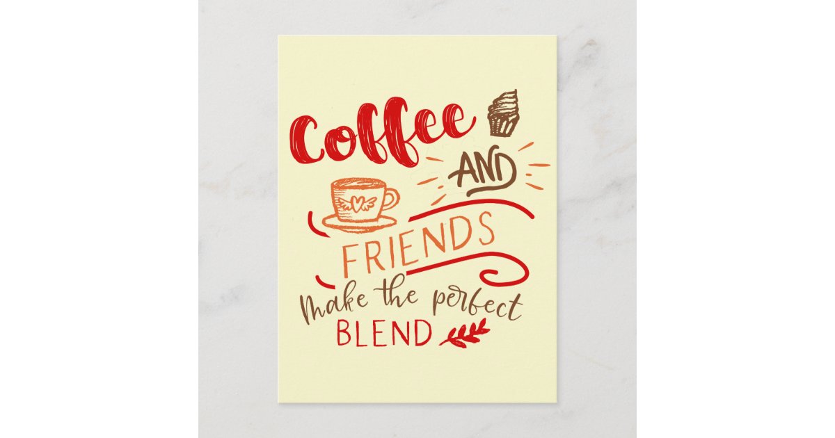 Coffee and Friends Perfect Blend Saying Typography Postcard | Zazzle