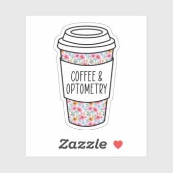 Coffee And Optometry, Optometrist Gift, Optometry Sticker | Zazzle