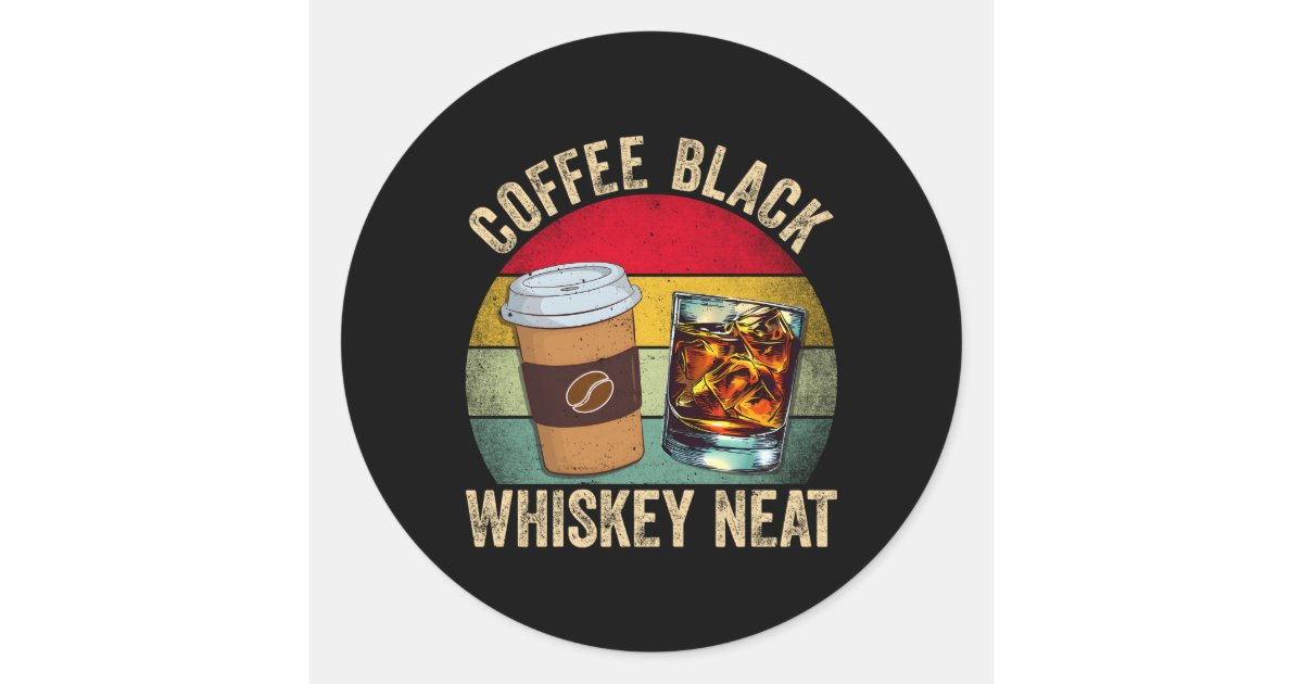 Coffee And Whiskey Drinking Drinkers Classic Round Sticker | Zazzle