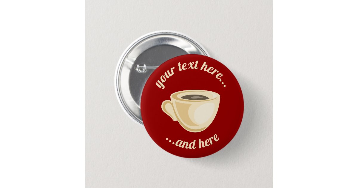 Coffee cup button | Zazzle