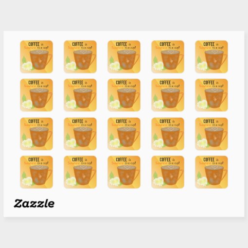 Coffee Cup with Quote Square Sticker | Zazzle