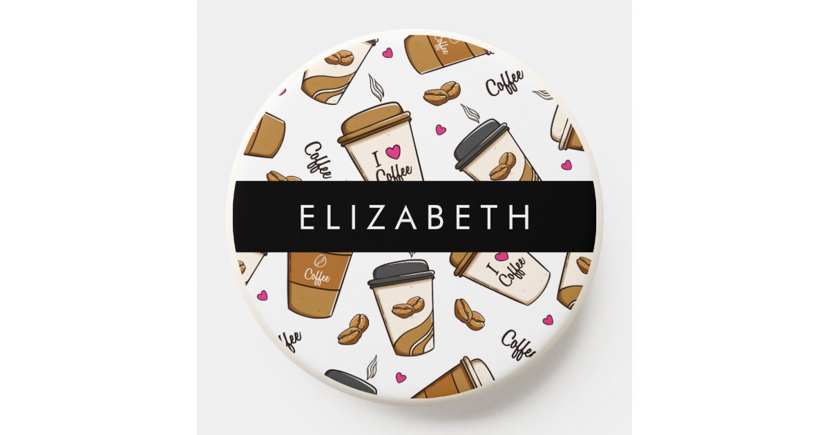 Coffee Cups, Coffee Beans, Coffee Lover, Your Name PopSocket | Zazzle