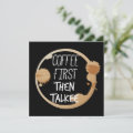 Coffee First Then Talkee Talking Mug Stains Invitation | Zazzle