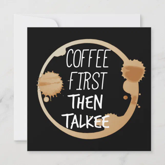 Coffee First Then Talkee Talking Mug Stains Invitation | Zazzle