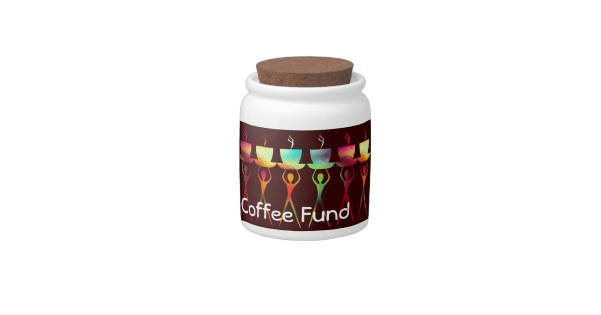 Coffee Funds Candy Jar | Zazzle