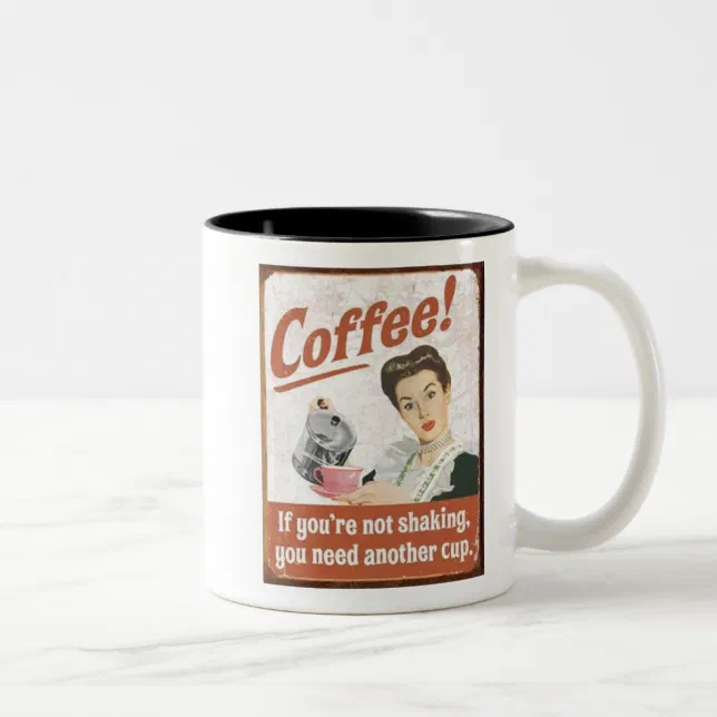 Coffee If you're not shaking you need another cup | Zazzle