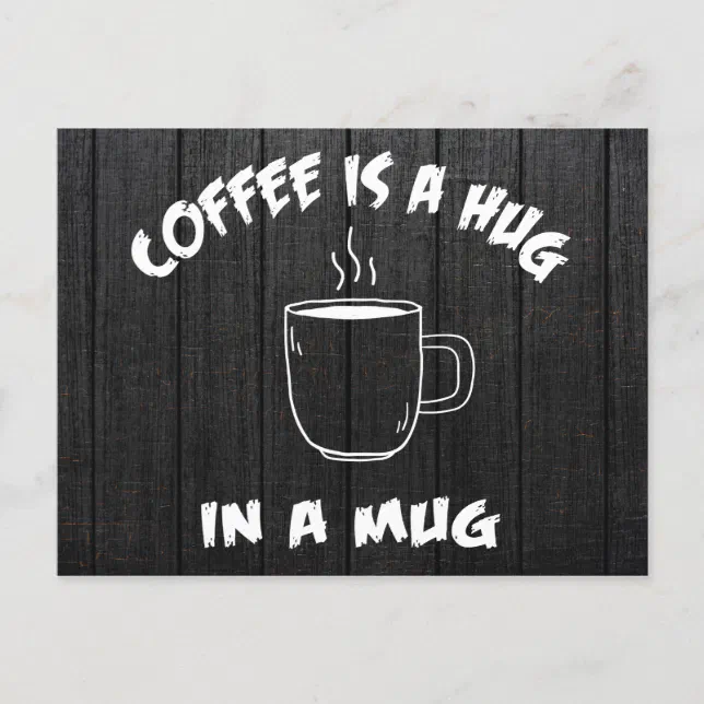 Coffee Is A Hug In A Mug Wooden Background Postcard | Zazzle