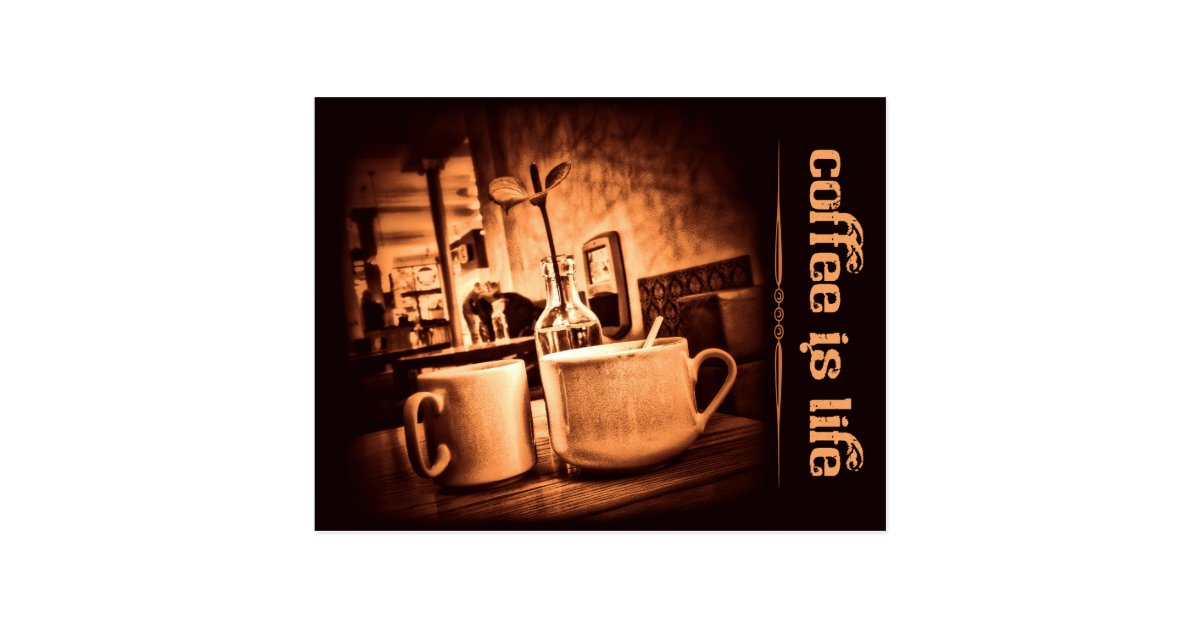 Coffee is Life Postcard | Zazzle.com