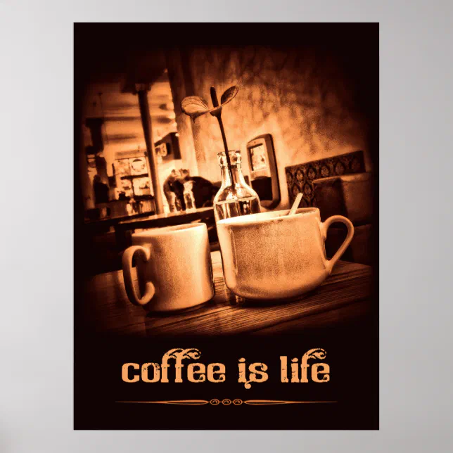 Coffee is Life Poster | Zazzle