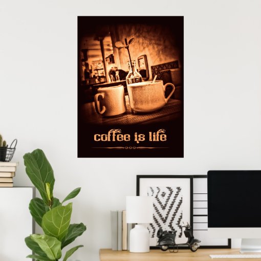 Coffee is Life Poster | Zazzle