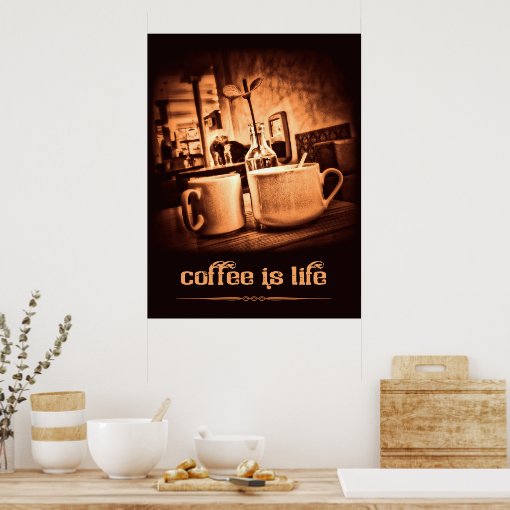 Coffee is Life Poster | Zazzle