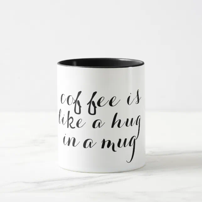 coffee is like a hug in a mug funny coffee mug | Zazzle