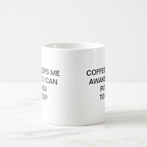 COFFEE KEEPS ME AWAKE COFFEE MUG | Zazzle