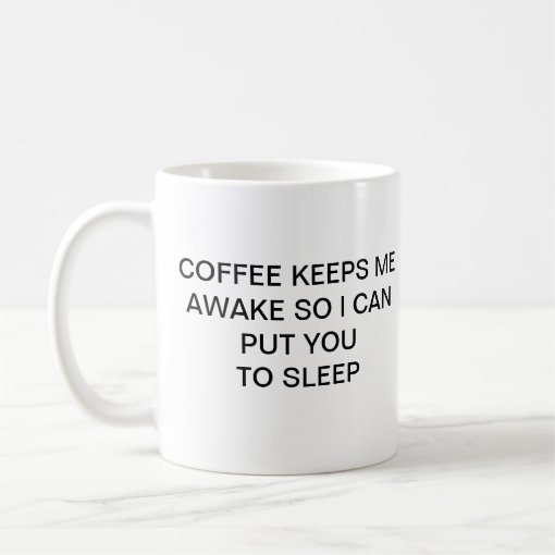 COFFEE KEEPS ME AWAKE COFFEE MUG | Zazzle