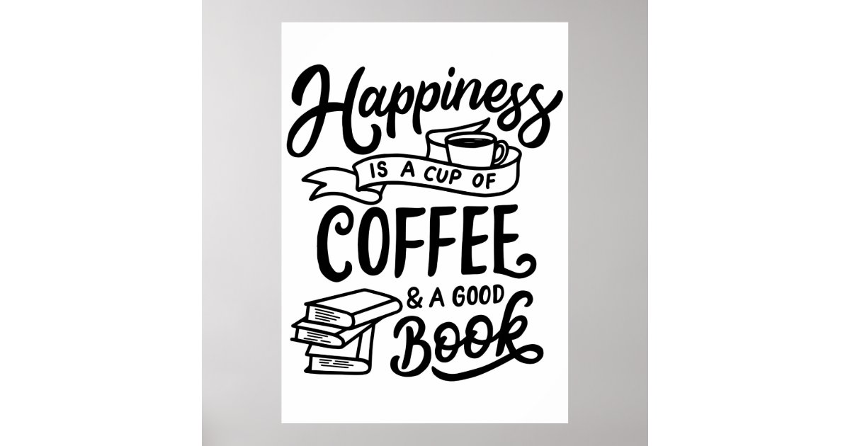 Coffee Lover Coffee And A Good Book Poster | Zazzle